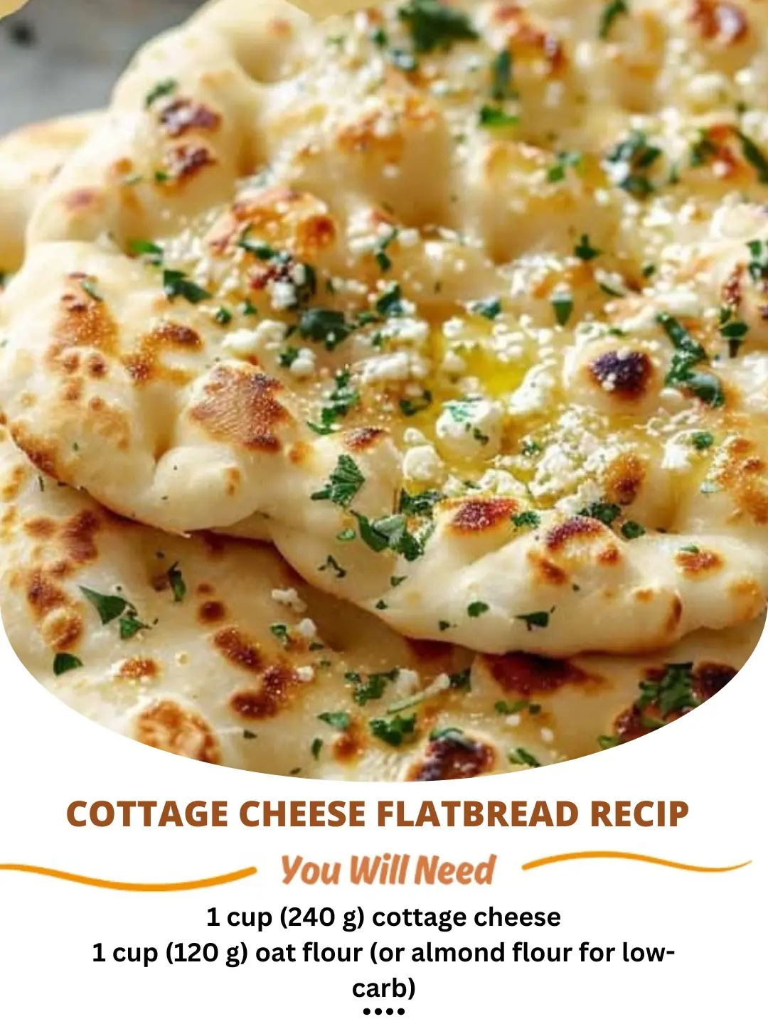 Cottage Cheese Flatbread recipe—high in protein, soft, and perfect for ...